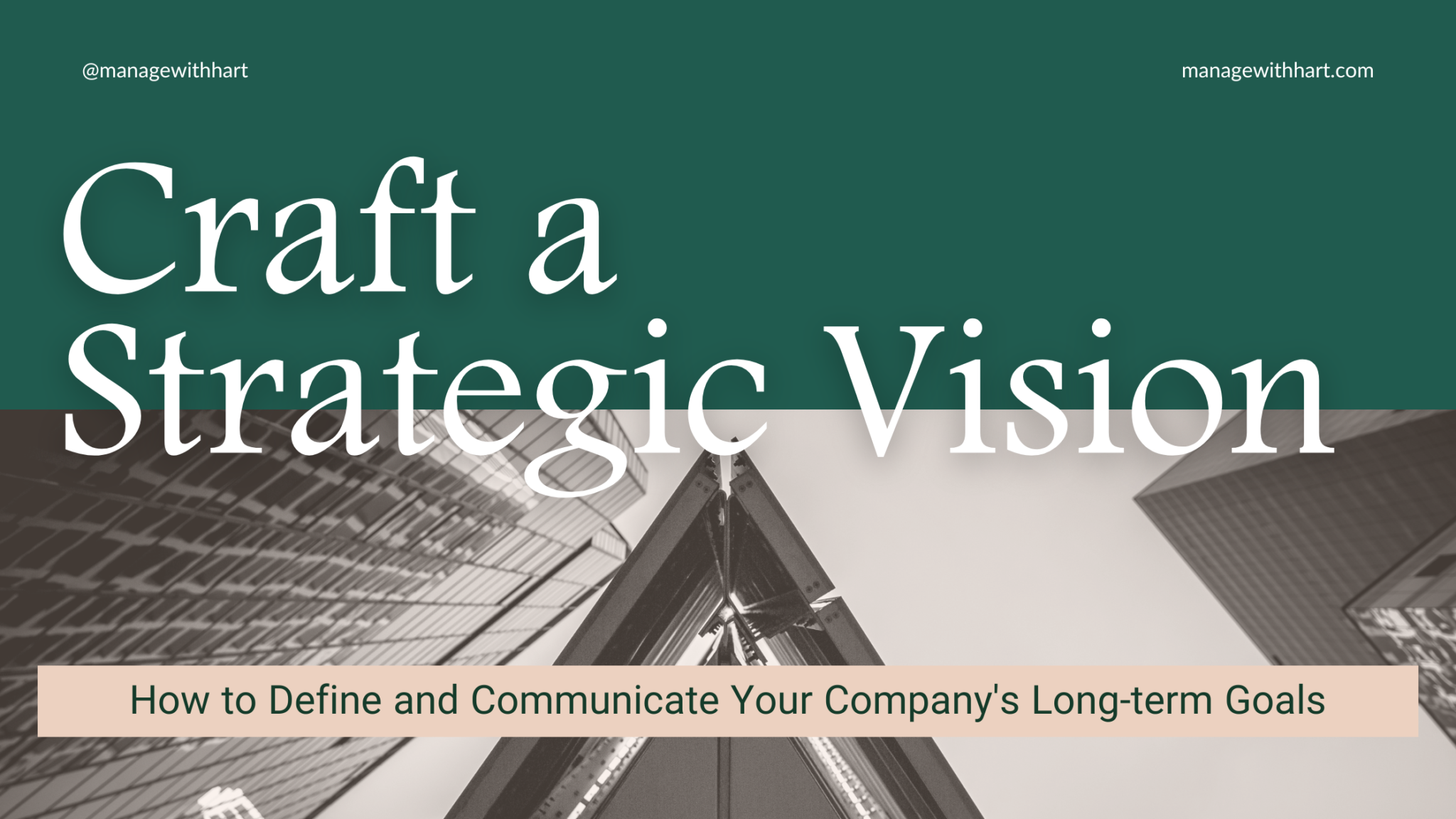 Crafting a Strategic Vision: How to Define and Communicate Your Company ...